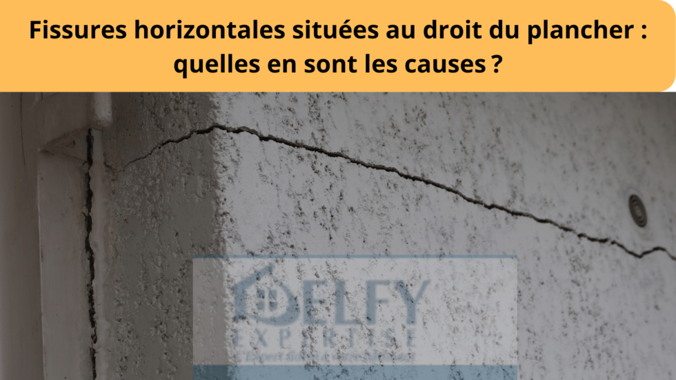 Fissures horizontales situées au droit du plancher : quelles en sont ...
